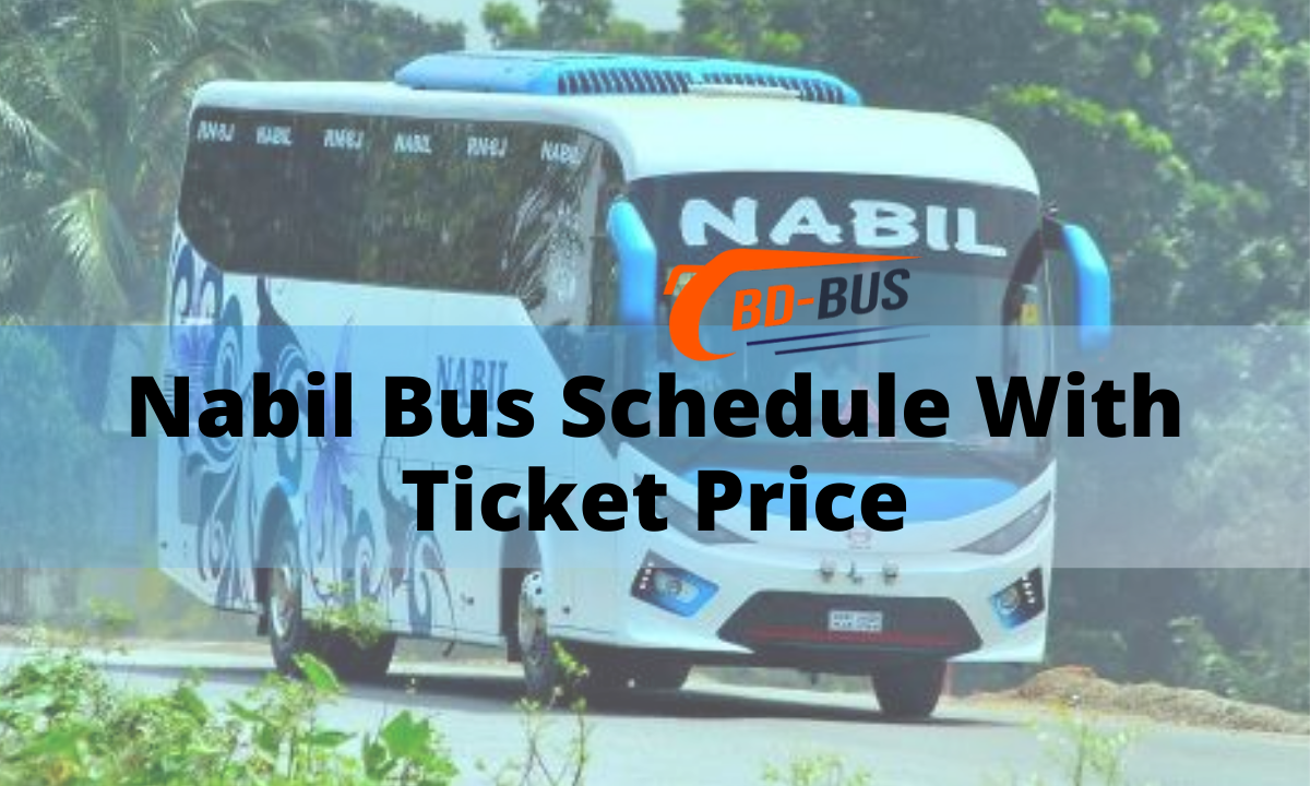 Nabil Bus Schedule With Ticket Price - BD-bus.com