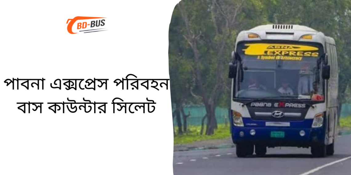 Pabna Express Bus Counter Sylhet 2026 - BD-Bus.com