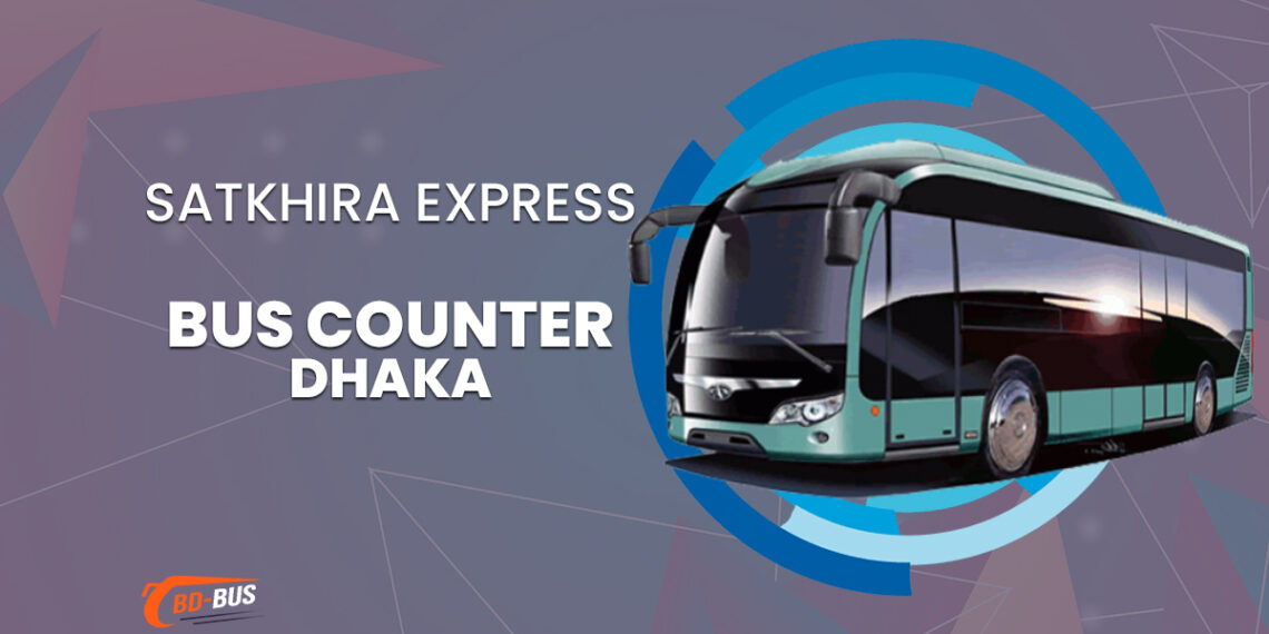 Satkhira Express Bus Counter Dhaka 2025 - BD-Bus.com
