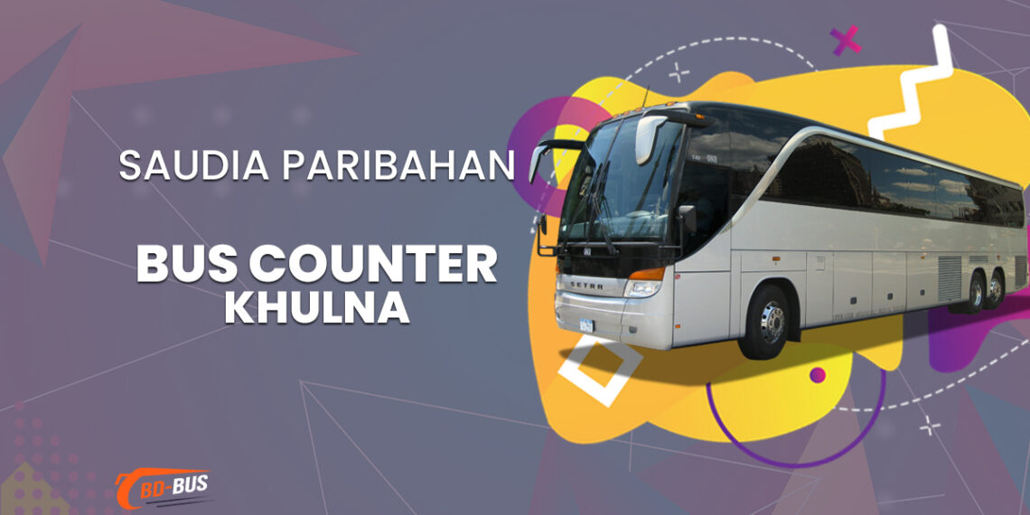 Saudia Paribahan Bus Counter Khulna 2026 - BD-Bus.com
