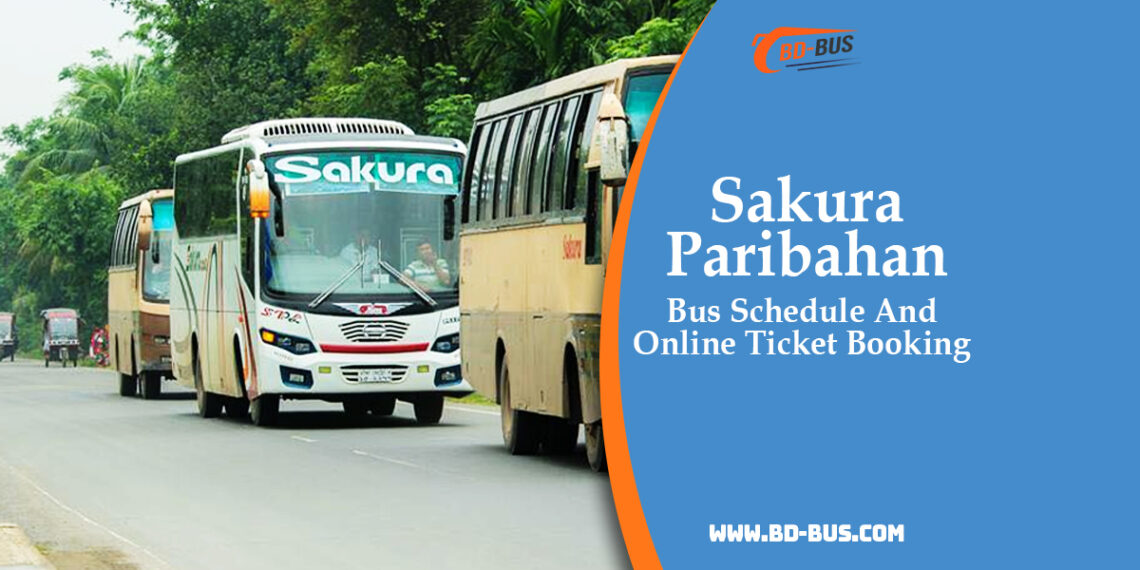 Sakura Paribahan Bus Schedule And Online Ticket Booking 2025 - BD-Bus.com