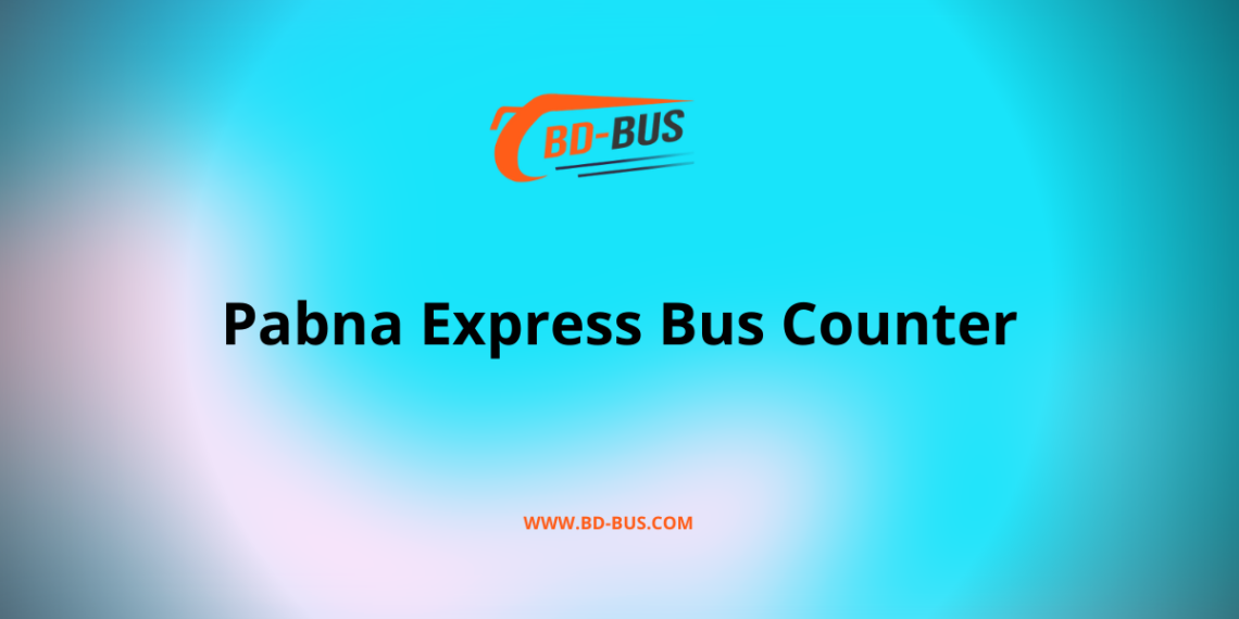 Pabna Express Bus Counter 2025 - BD-Bus.com