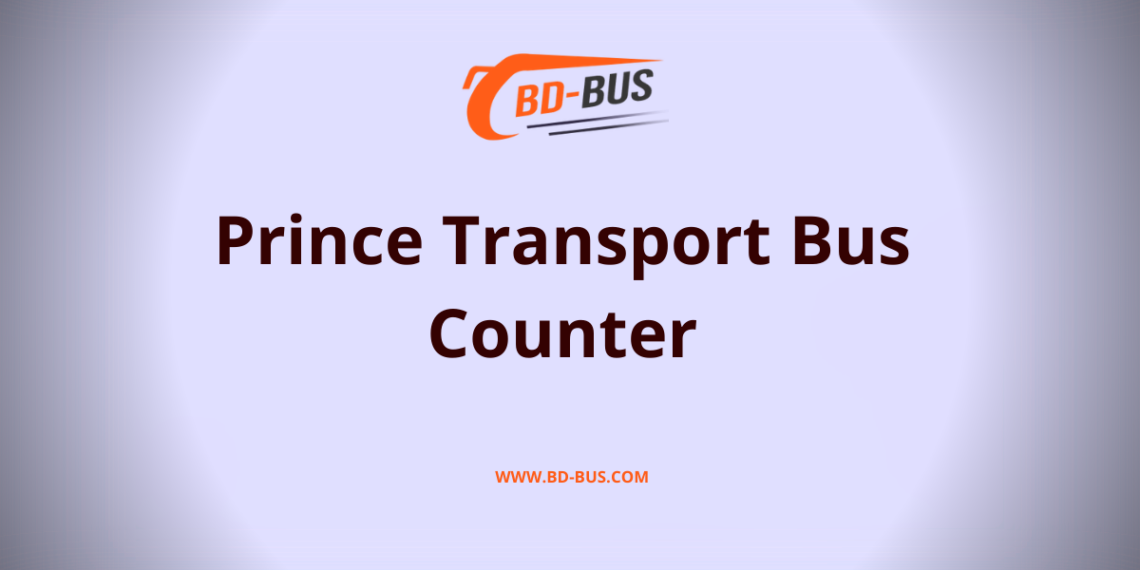 Prince Transport Bus Counter 2024 - BD-Bus.com