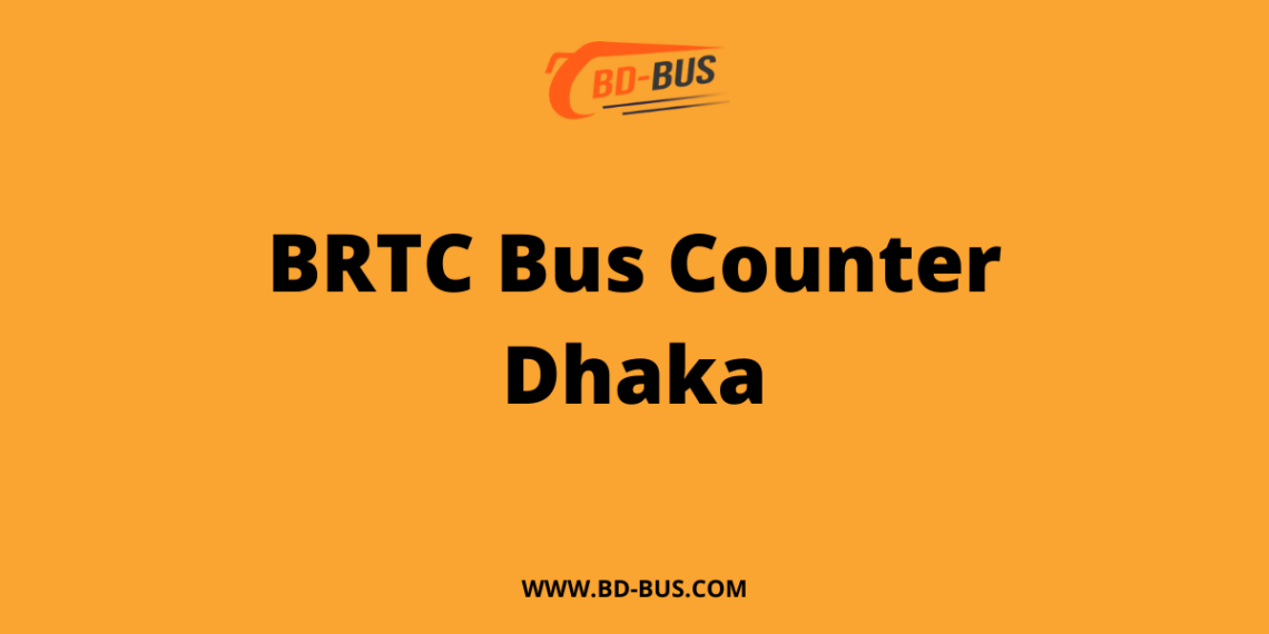 BRTC Bus Counter Dhaka 2025 - BD-Bus.com