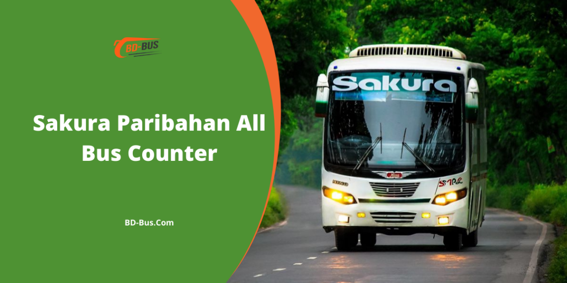 Sakura Paribahan All Bus Counter 2025 - BD-Bus.com