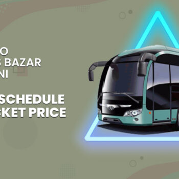 Gazipur To Cox's Bazar To Gazipur Bus Schedule & Ticket Price 2025 - BD-Bus.com